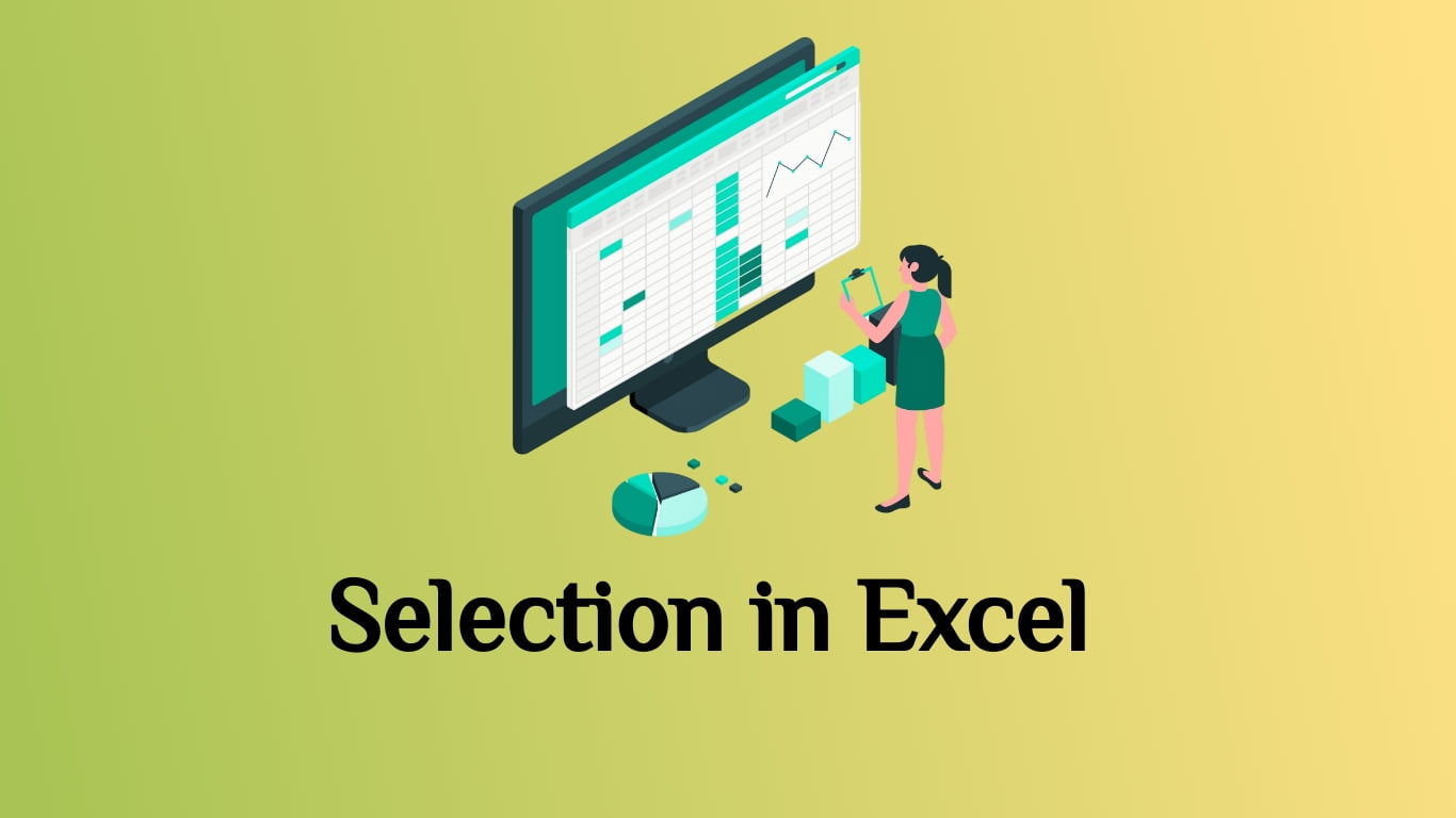Selection In Excel Excellopedia